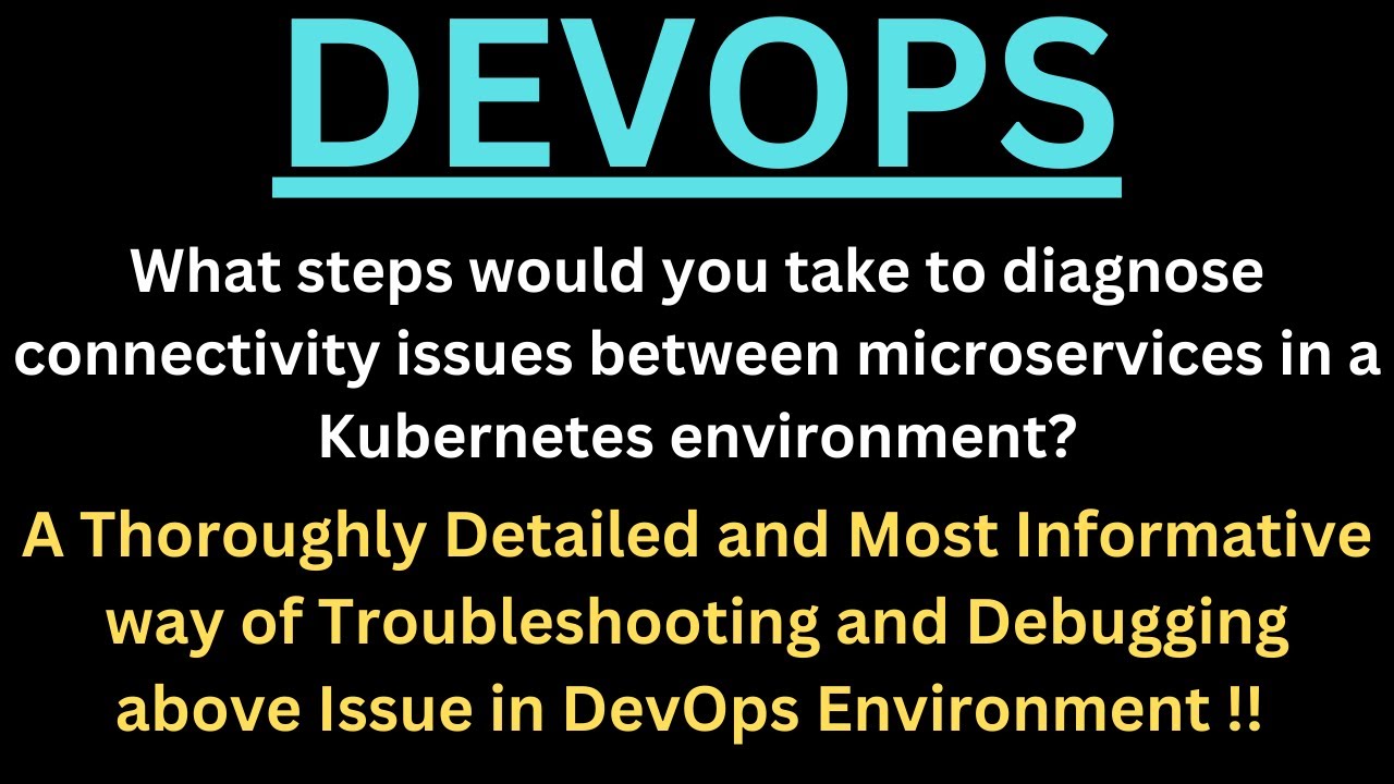 Devops A Thoroughly Detailed Way Of Troubleshooting Connectivity Issue Between Microservices In