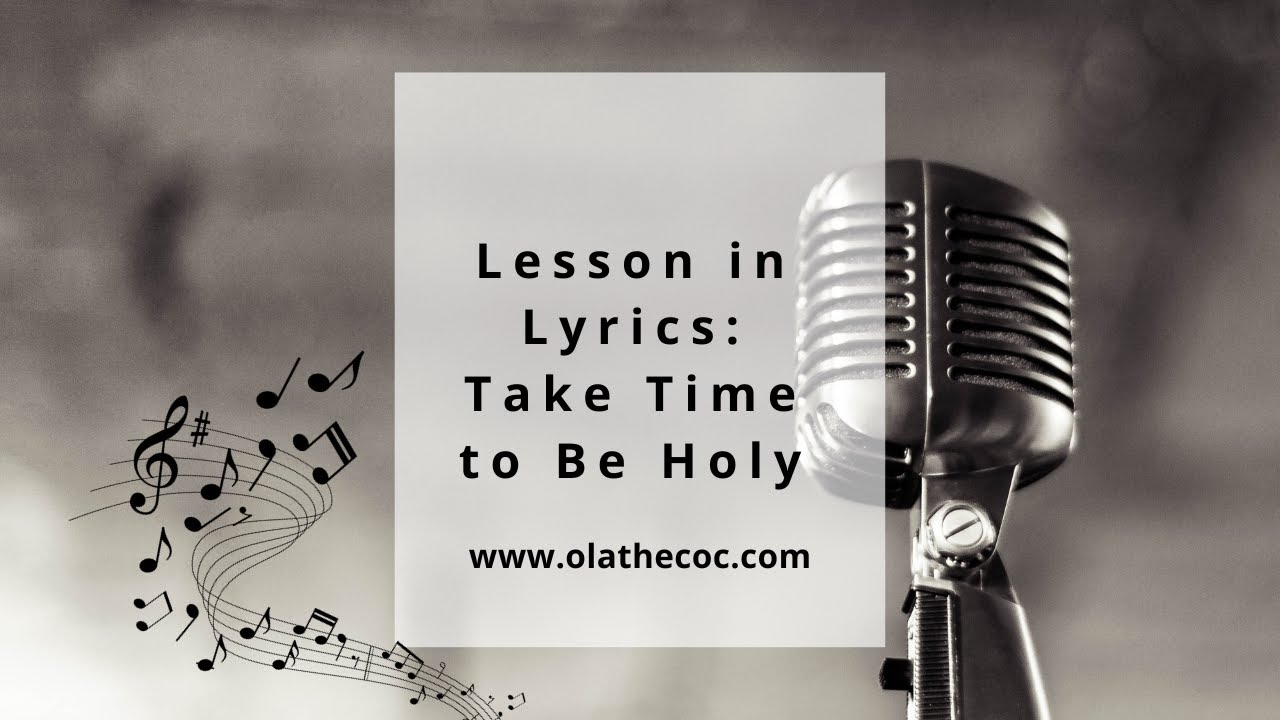 Lesson in Lyrics: Take Time to Be Holy - YouTube