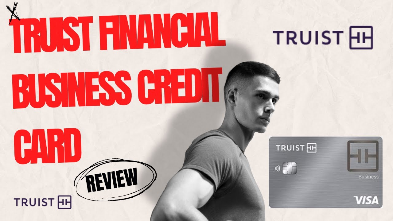 Truist Financial Business Credit Card Review | Must See Review! - YouTube