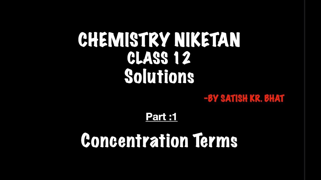 Solutions | Concentration Terms of Solution | Class 12 - YouTube