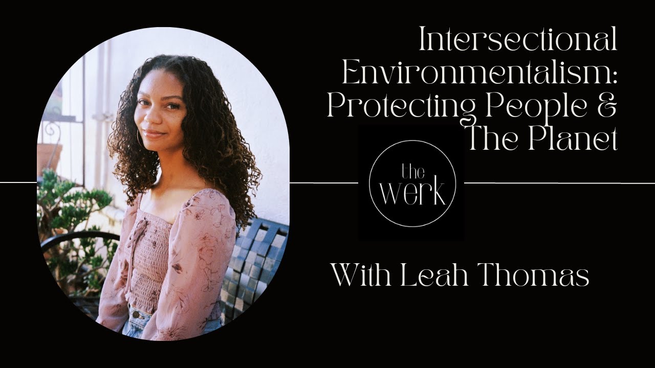 Season 4 Ep. 1: Intersectional Environmentalism: Protecting People ...