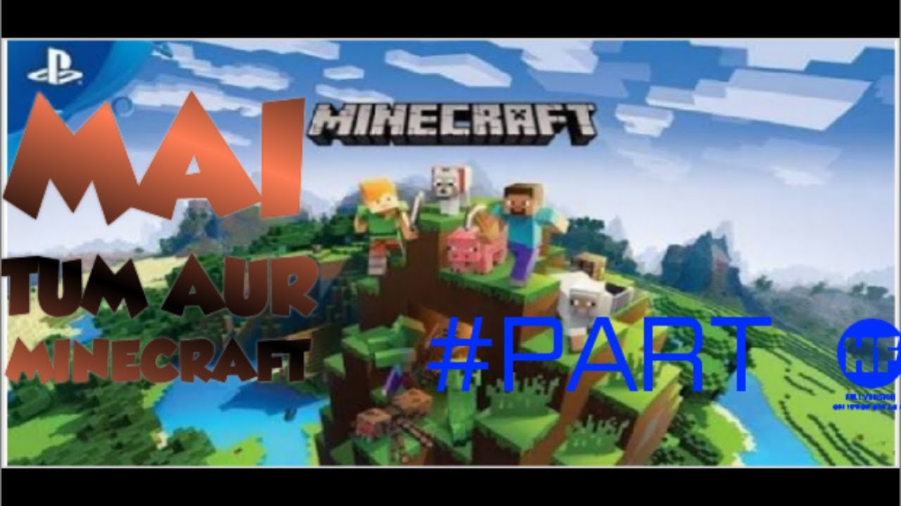 MAI TUM AUR MINECRAFT # PART 1 - YouTube