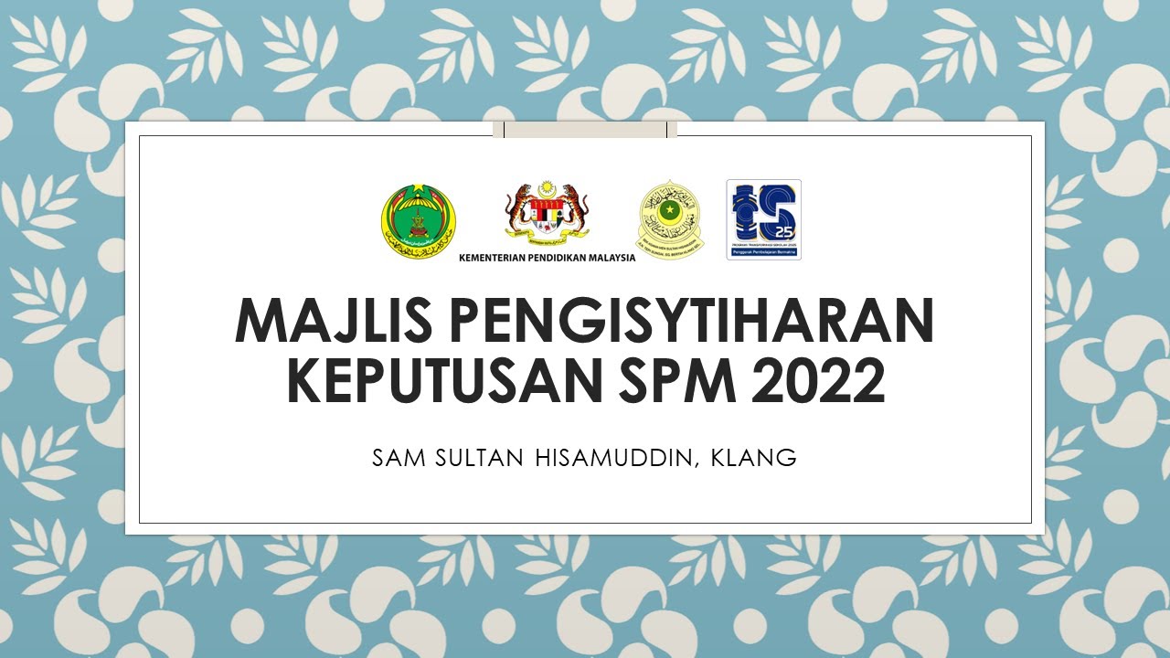 VIDEO PENUH MAJLIS PENGISYTIHARAN KEPUTUSAN SPM 2022 SAM SULTAN ...