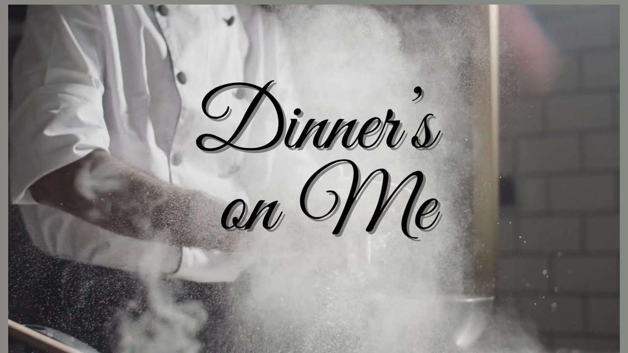 "Dinner's On Me" - YouTube
