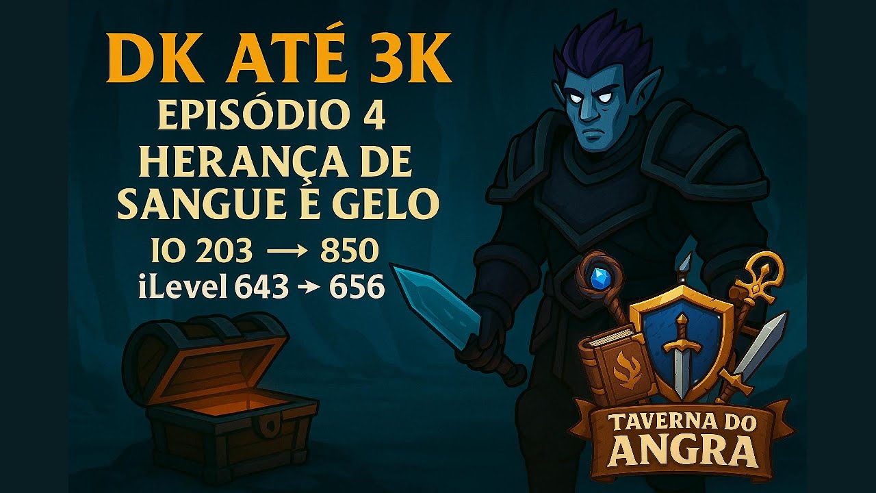 DK ATÉ 3K – Episódio 4: Herança de Sangue e Gelo | Loot Heroico, Craft ...