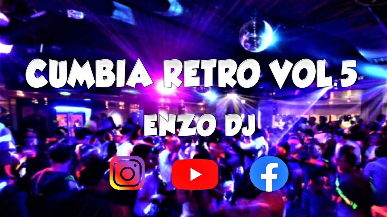 CUMBIA RETRO VOL.5-ENGANCHADO ENZO DJ - YouTube