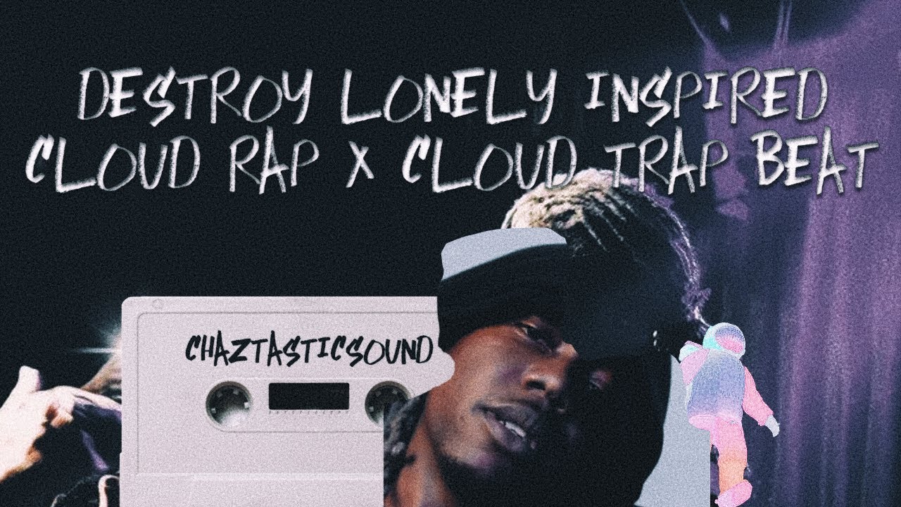 Destroy Lonely INSPIRED Cloud Rap x Cloud Trap Beat | 2023 “lone raver ...