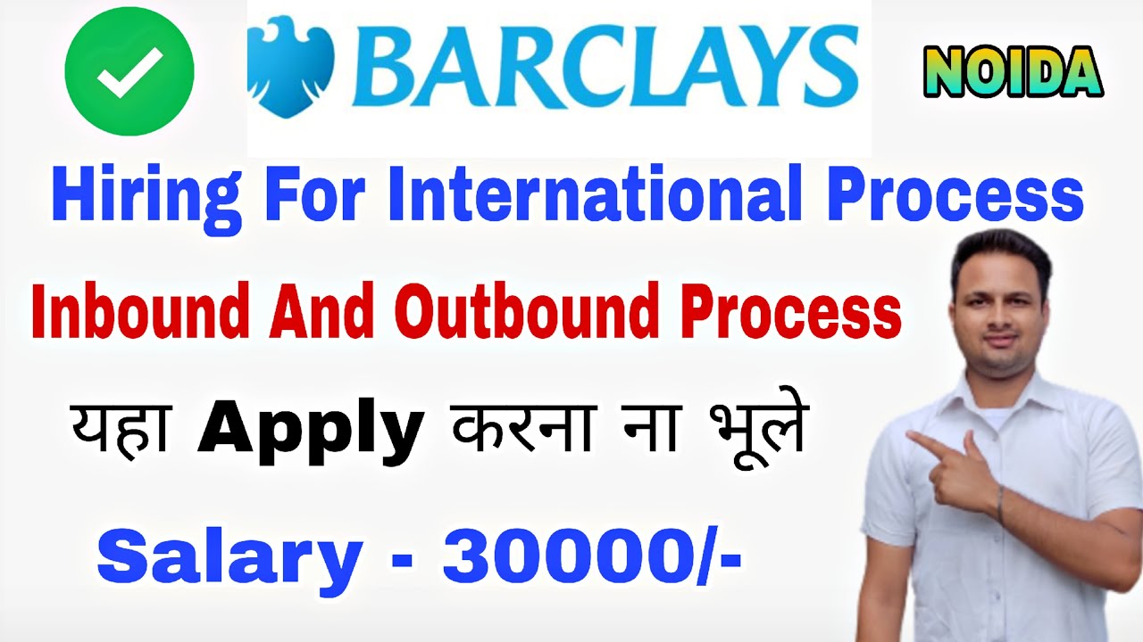 Barclays Hiring For International Voice Process || Inbound And Outbound ...