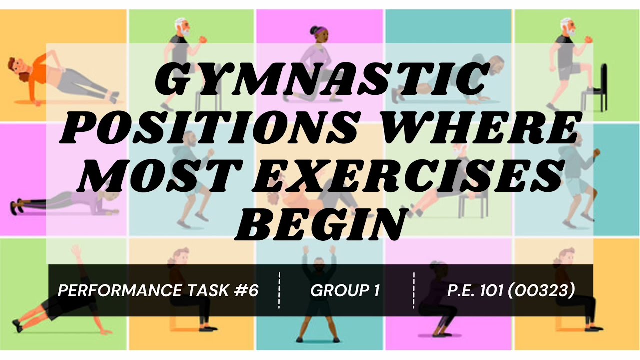 GYMNASTIC POSITIONS WHERE MOST EXERCISES BEGIN | Group 1 | BSIT-1C ...