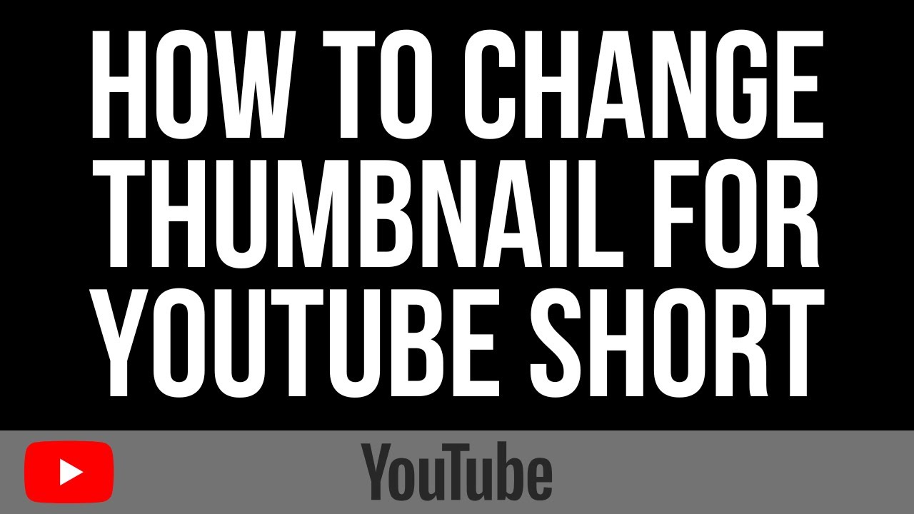 How to edit Thumbails for a YouTube short video - YouTube