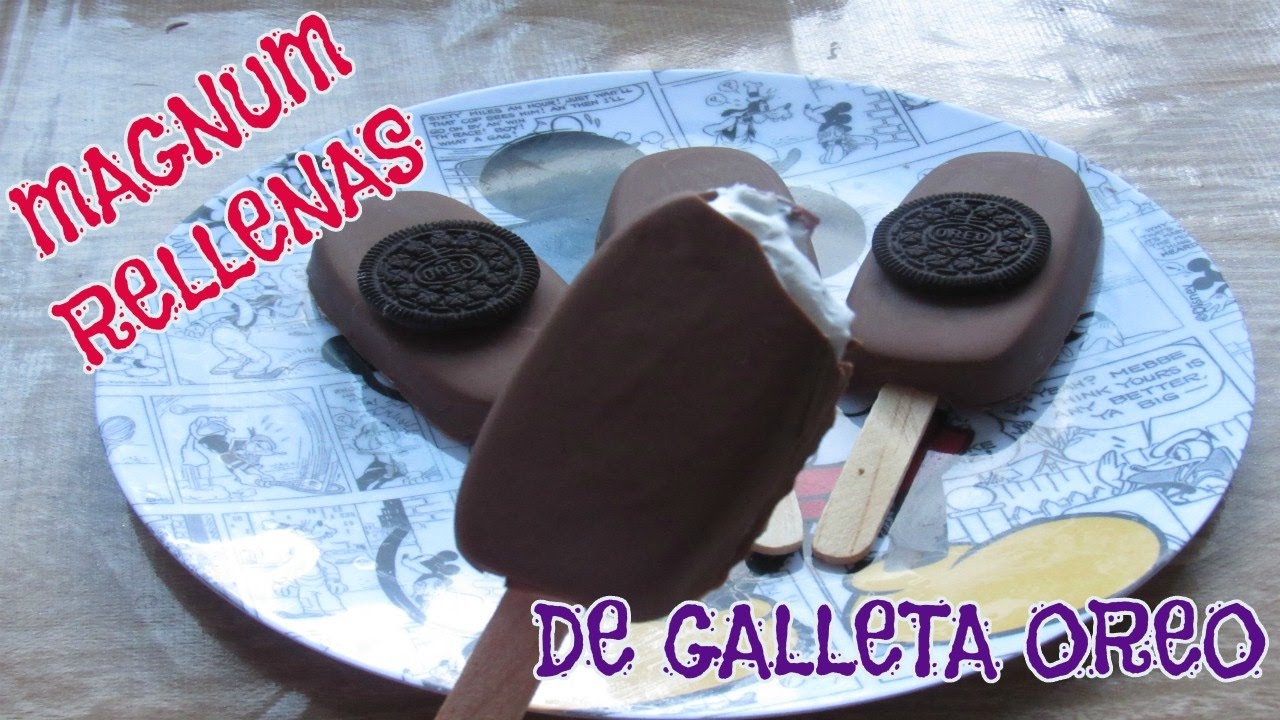 PALETAS MAGNUM RELLENAS DE OREO/LAS RECETAS DE LUPITA - YouTube