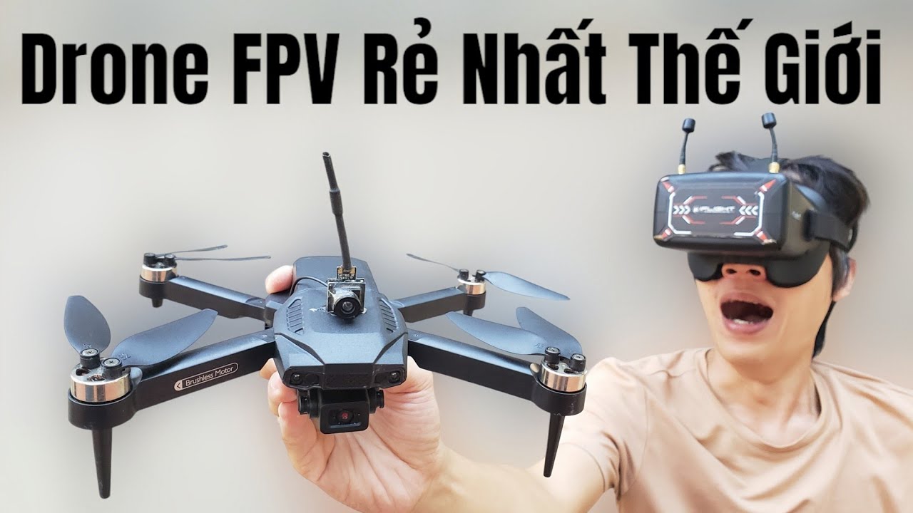 Máy Bay Drone Fpv Rẻ Nhất Thế Giới - Cheapest FPV Drone in the world ...