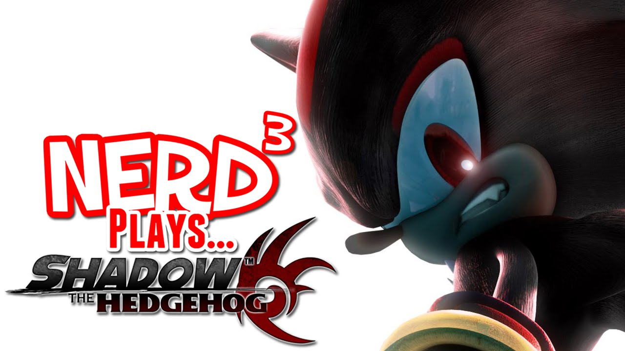 Nerd³ Plays... Shadow the Hedgehog - YouTube