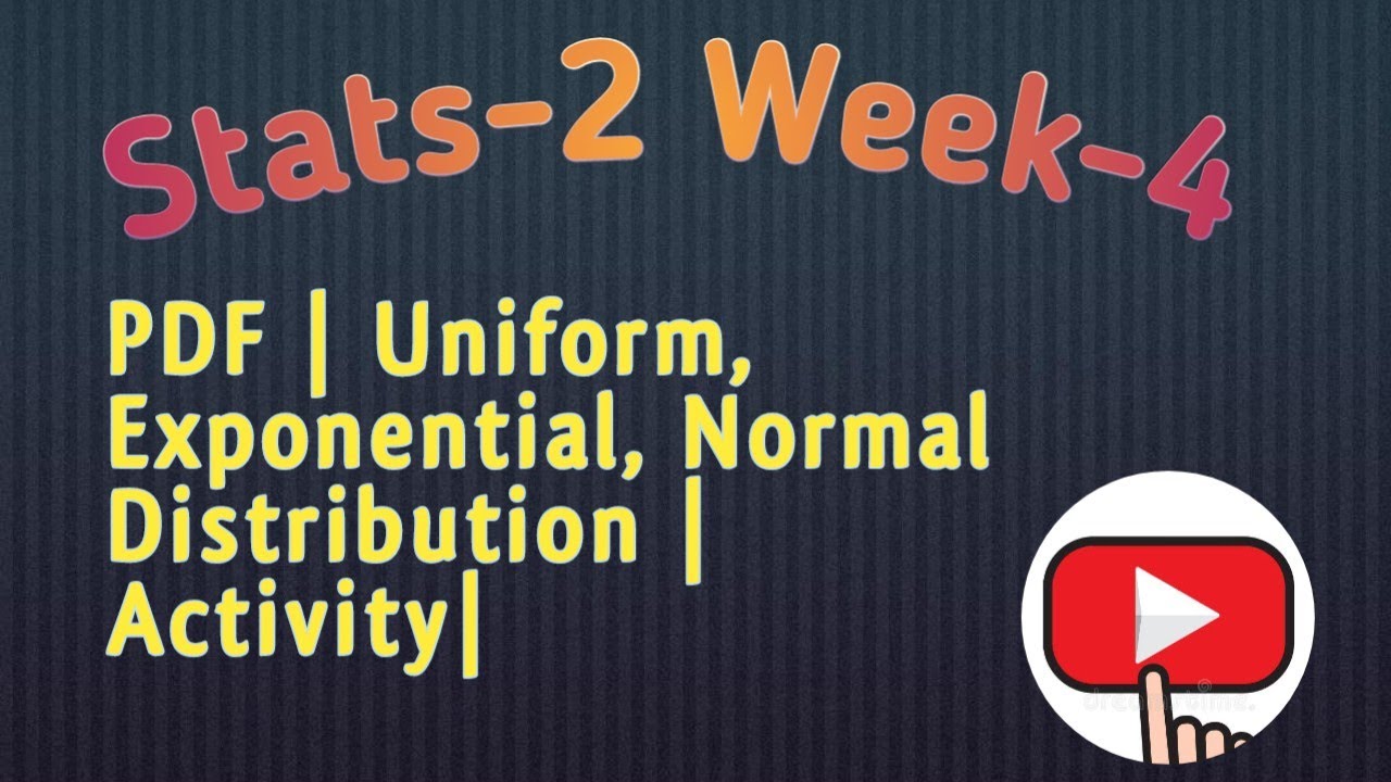 Statistics-2 Week-4 discussion | PDF | Uniform, Exponential, Normal ...