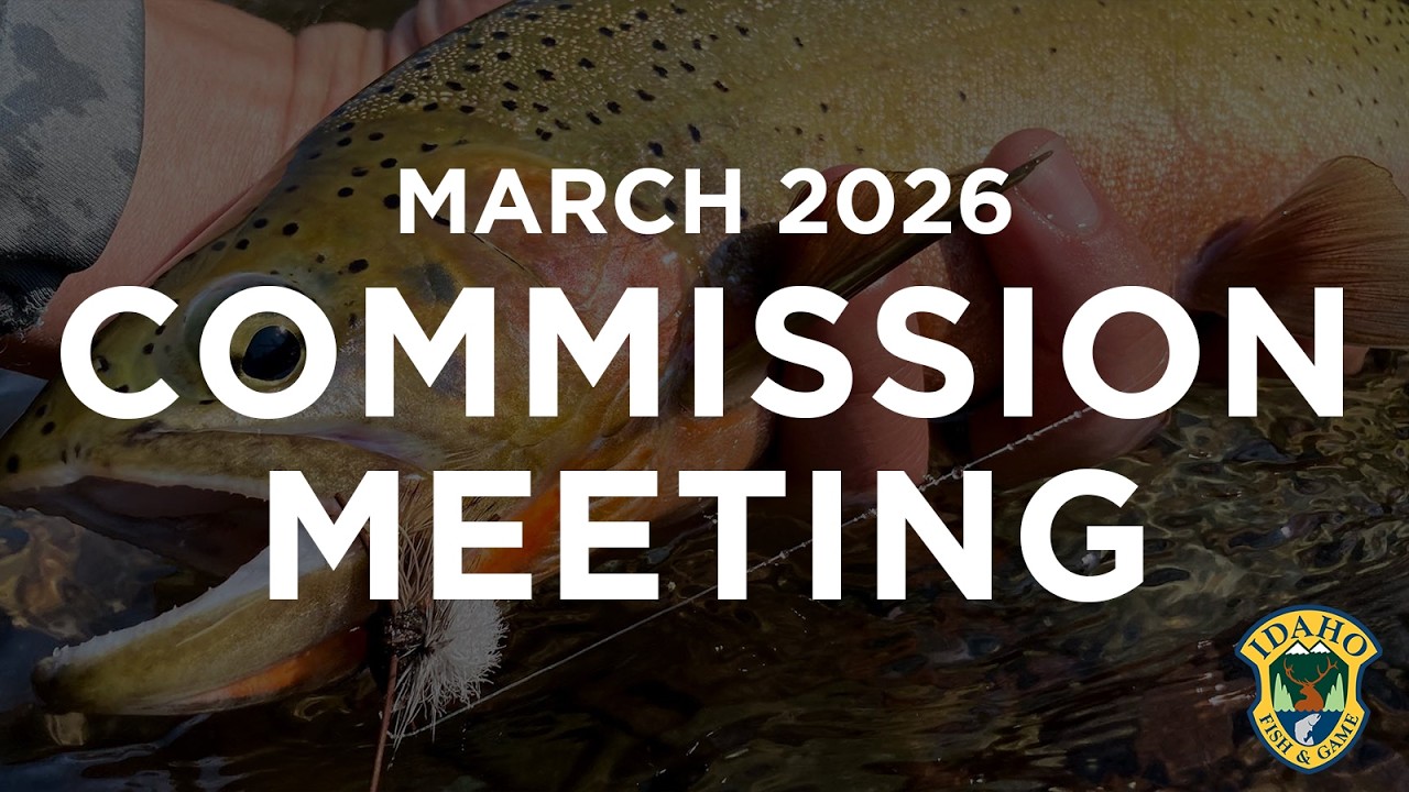 Idaho Fish and Game Commission Meeting: March 25, 2026 - YouTube
