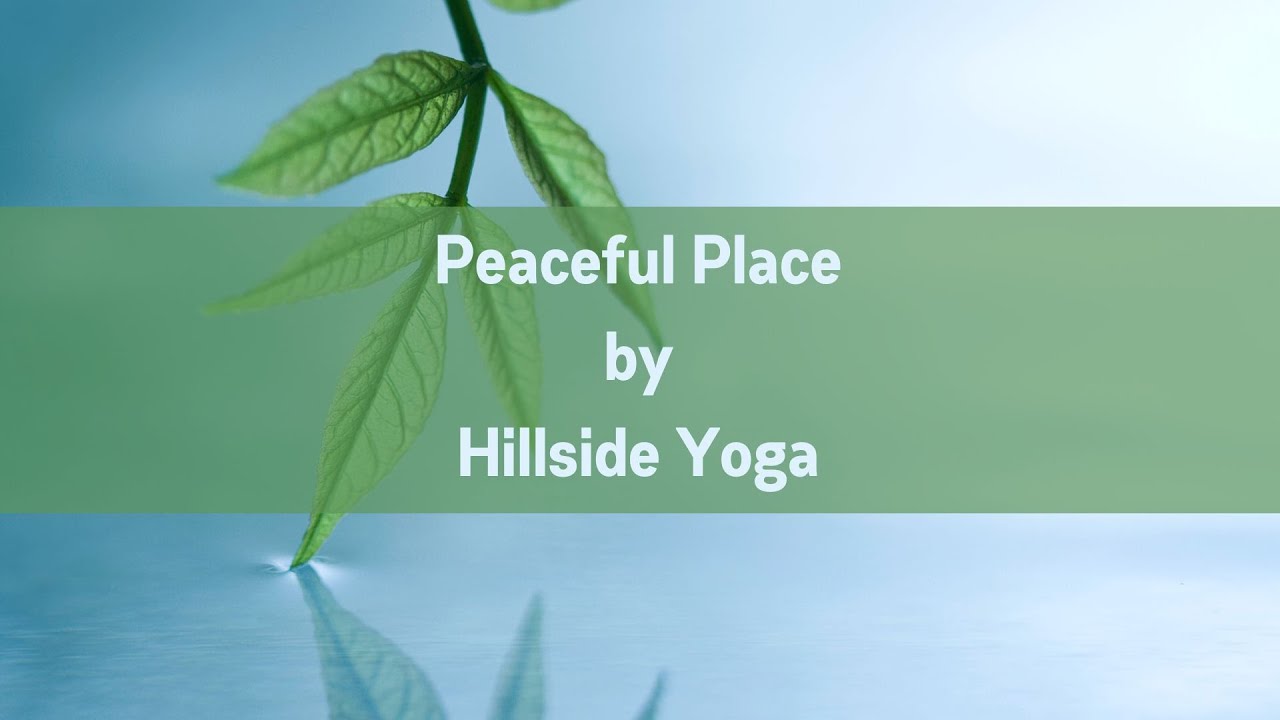 Peaceful Place Meditation by Yoga Sam of Hillside Yoga - YouTube