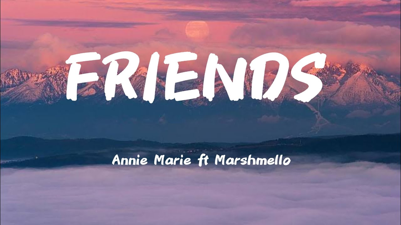 Marshmello_Friends(Lyrics)ft Annie Marie - YouTube