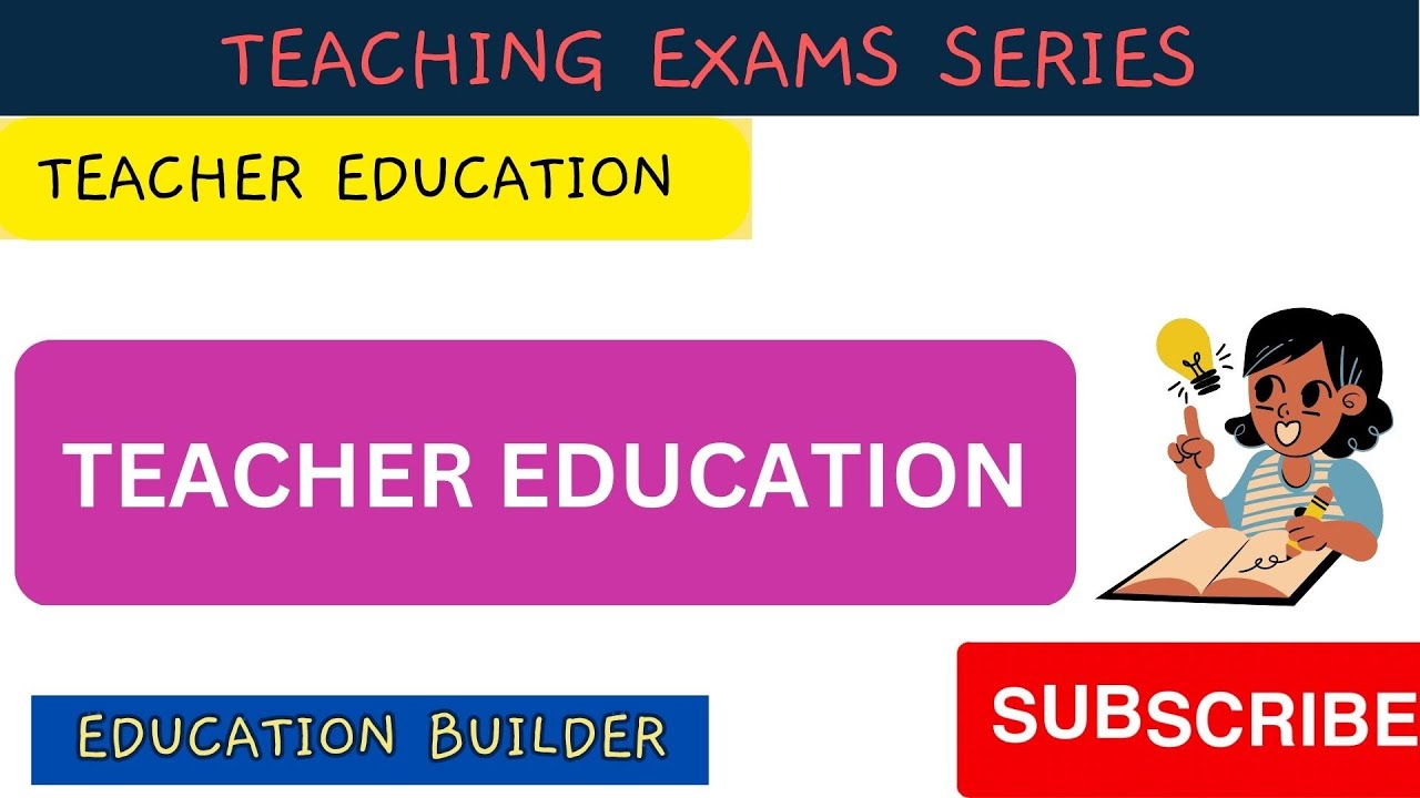 Teacher education | NCTE | Teaching exams | education of teacher ...