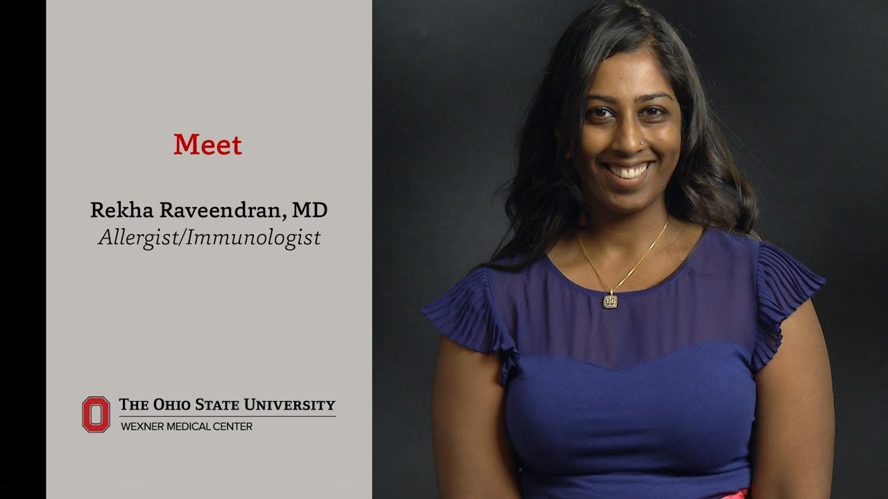 Meet allergist/immunologist Rekha Raveendran, MD | Ohio State Medical ...
