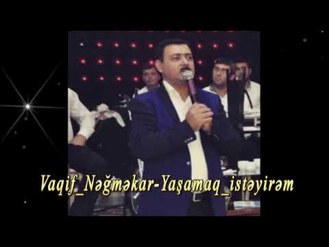 Vaqif Yaşamaq istəyirəm