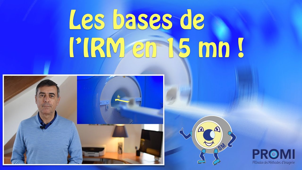Le challenge : les principes de base de l’IRM en 15 mn ! - YouTube