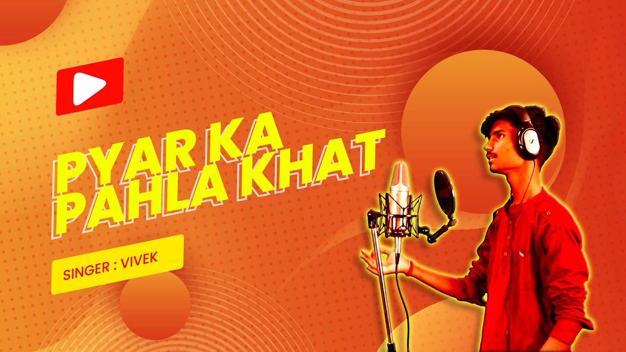 Pyar ka pahla khat - Cover Song by Vivek - YouTube