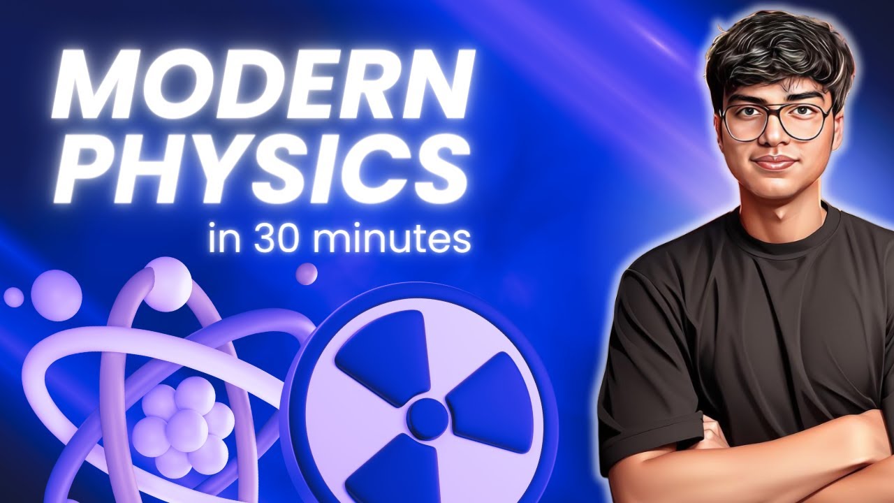 Modern Physics for JEE & NEET in 30 Minutes! | Invisible Mechanics ...
