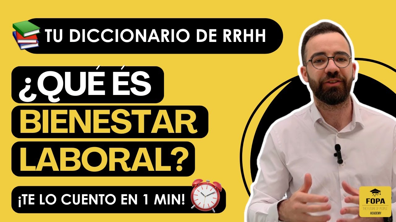 📚 ¿Qué es el BIENESTAR LABORAL en RRHH? | Diccionario RRHH - YouTube