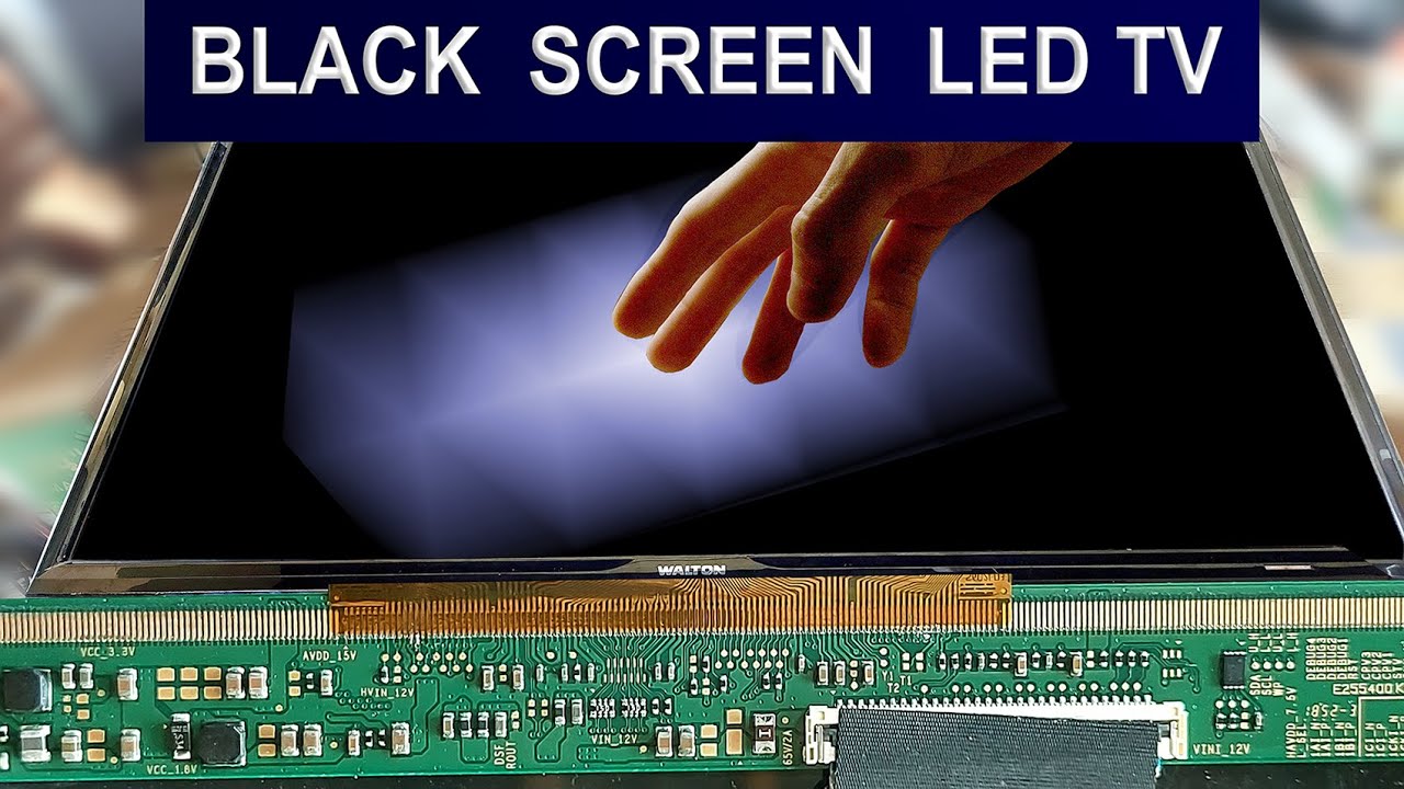 Black Screen Problem Walton LED TV | No Picture Backlight OK ...