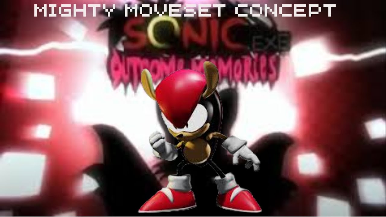 Mighty Moveset concept for Sonic.exe outcome memories - YouTube