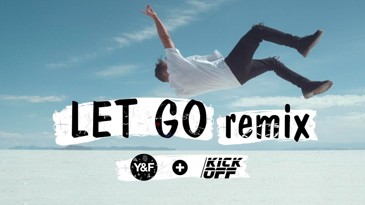 HILLSONG Y&F - Let Go (KickOff Remix) - YouTube