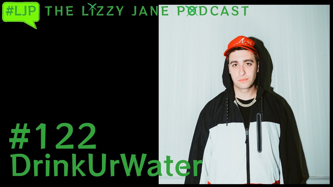 Lizzy Jane Podcast #122 - DrinkUrWater - YouTube
