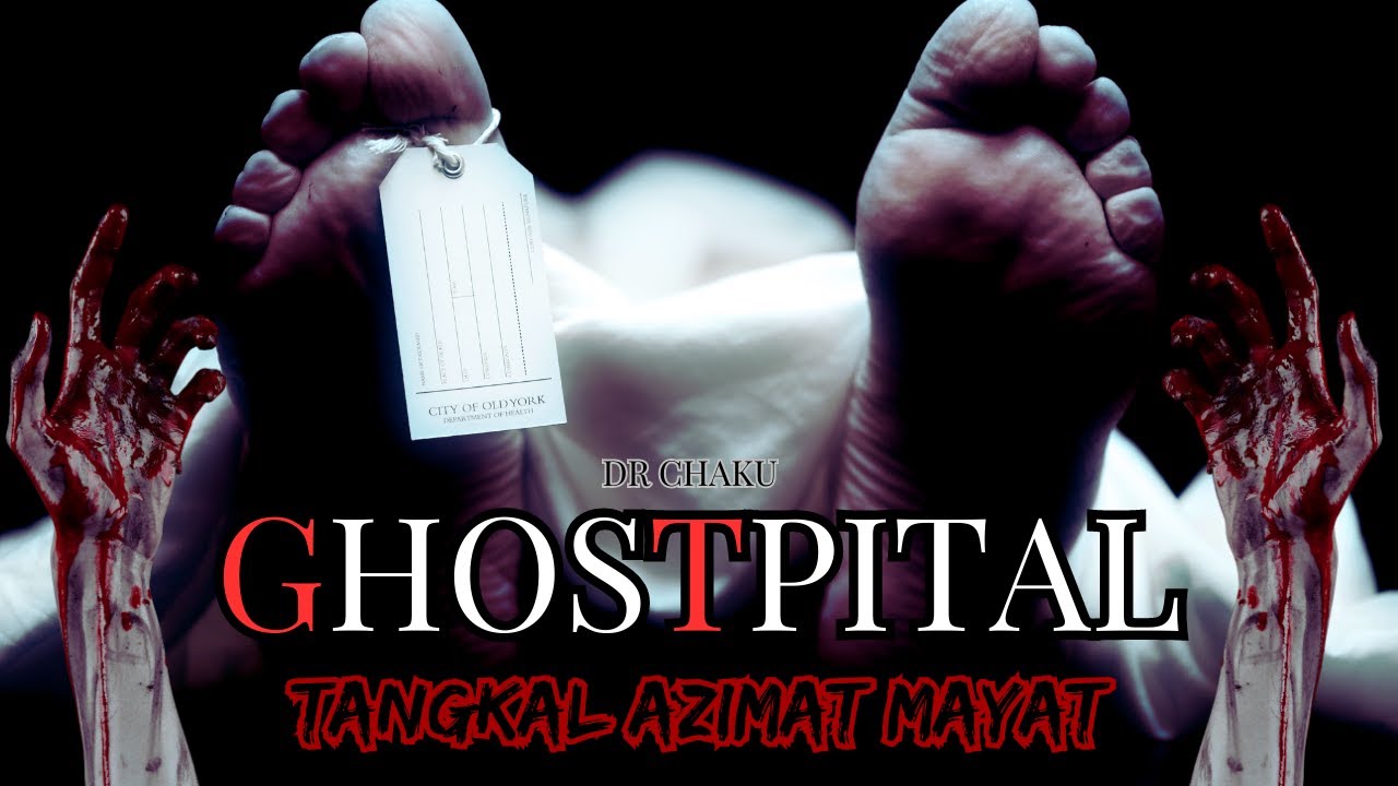 KISAH SERAM GHOSTPITAL | TANGKAL AZIMAT M4YAT‼️JANGAN TUTUP MATA‼️ ...