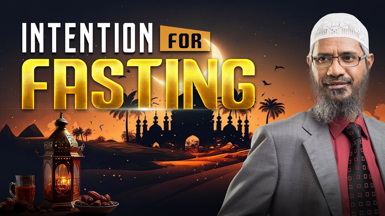 Intention for Fasting - Dr Zakir Naik - YouTube