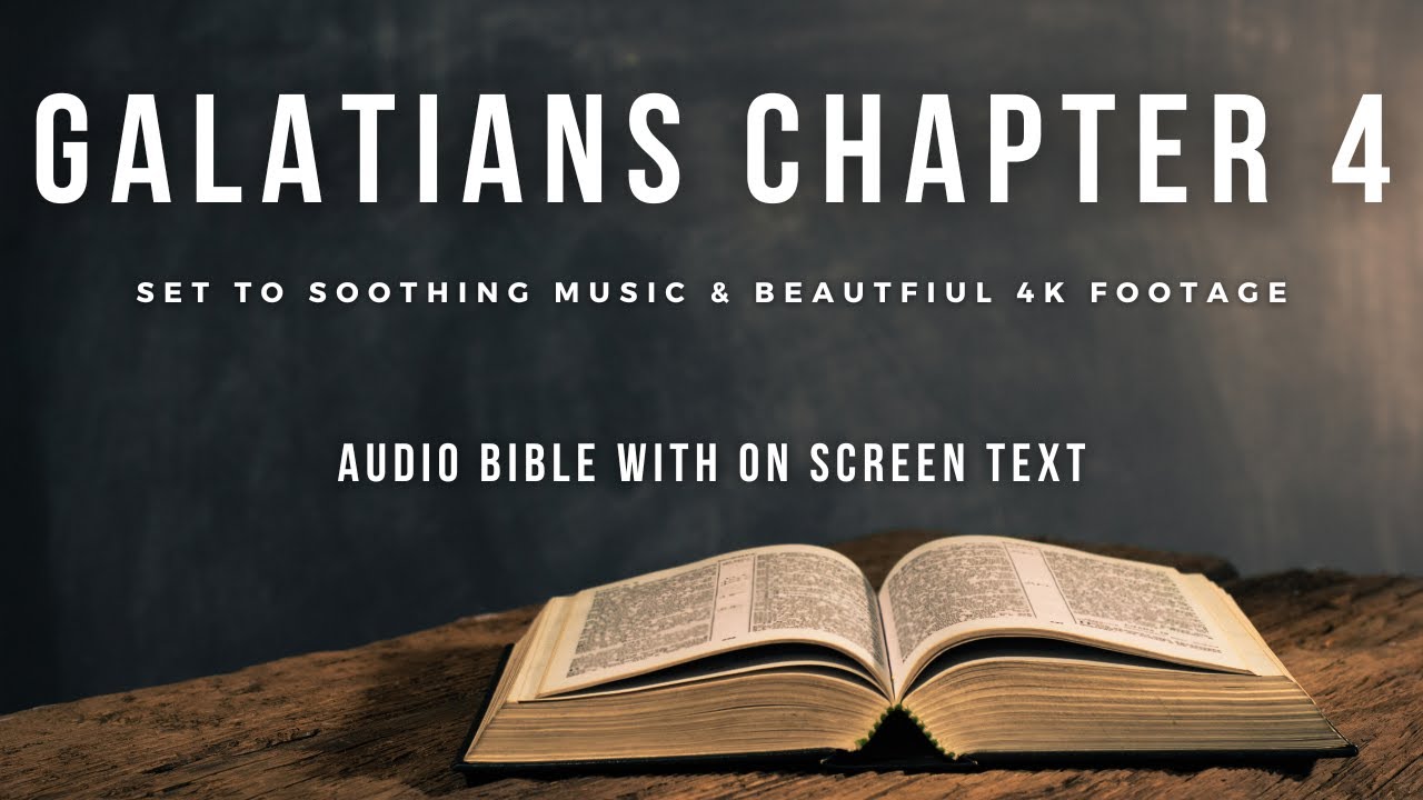 Galatians Chapter 4 - Audio Bible With Text - Set to Soothing Music ...