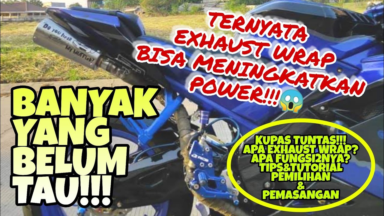 EXHAUST WRAP KNALPOT MENINGKATKAN POWER MOTOR| REVIEW FUNGSI CARA ...