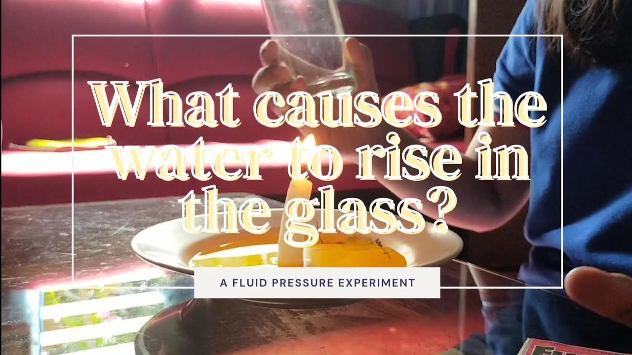What Causes the Water to Rise in the Glass? | Pressure Experiment - YouTube