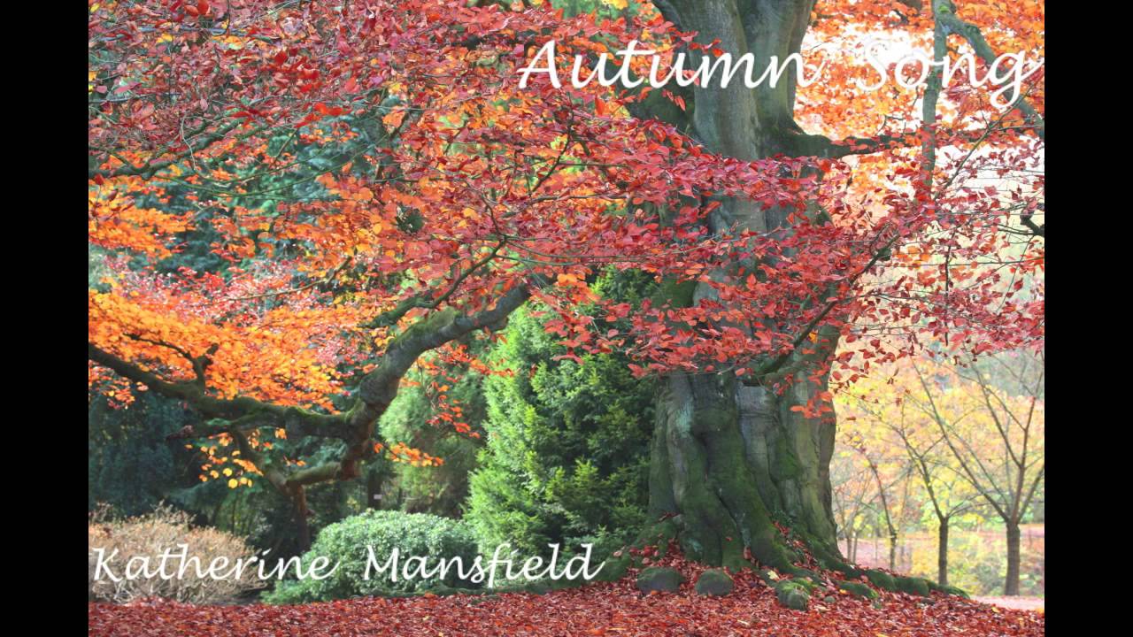 Autumn Song a poem written by Katherine Mansfield - YouTube