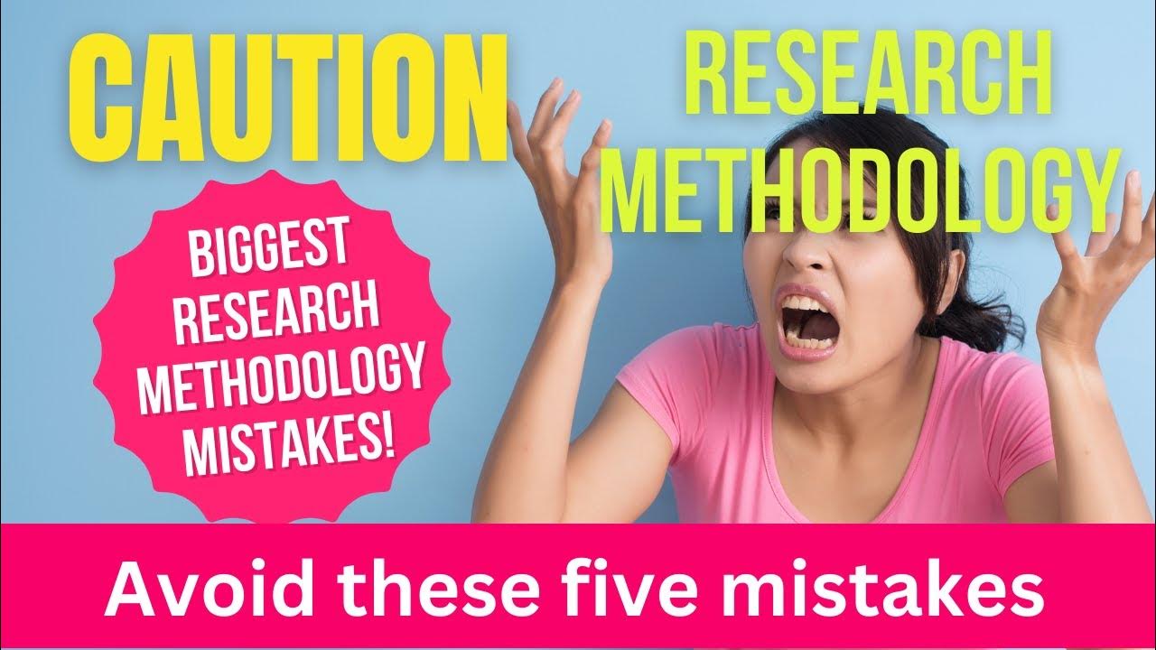 five-critical-mistakes-to-avoid-in-research-methodology-chapter-youtube