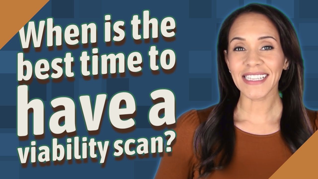 When is the best time to have a viability scan? - YouTube
