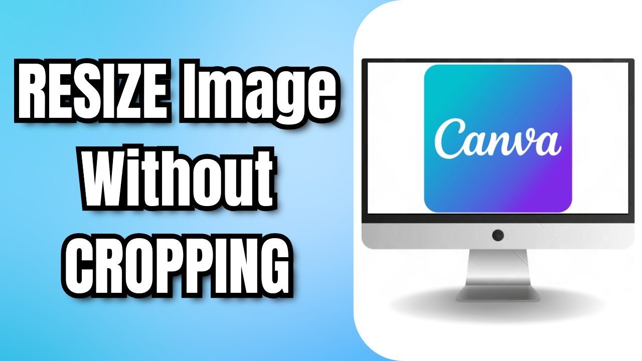 How To RESIZE Image In CANVA Without CROPPING - YouTube