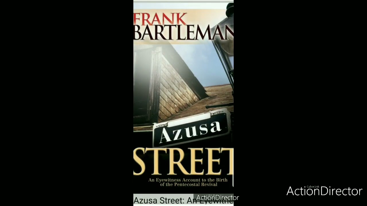 Azusa Street Revival Eyewitness Account by Frank Bartleman ...