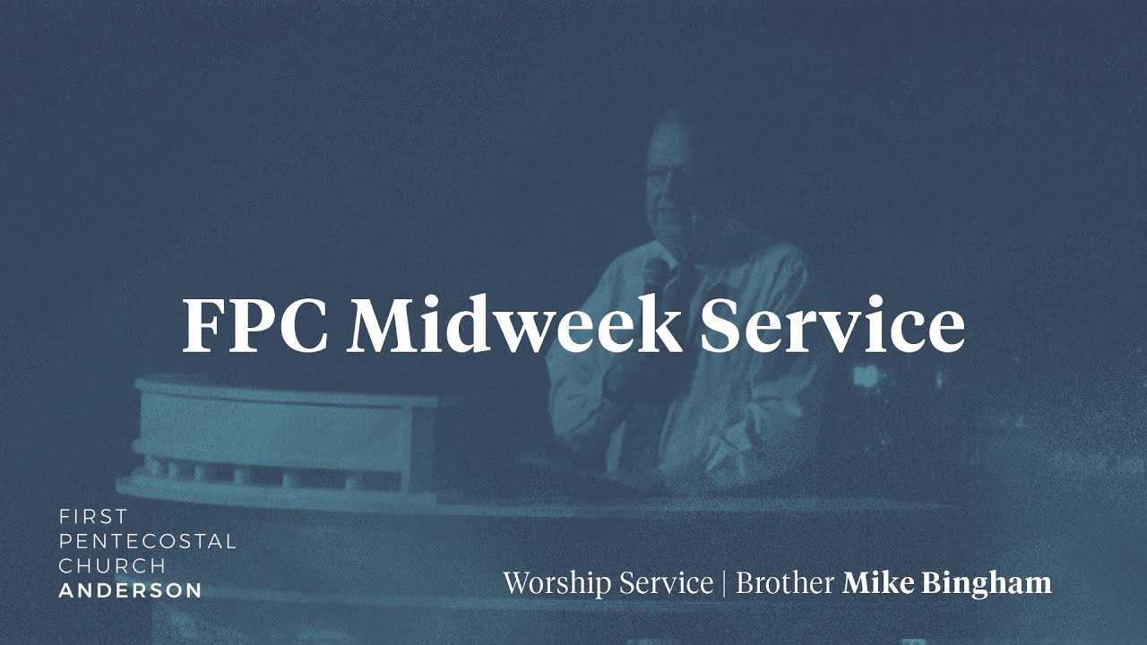 FPC Midweek Service | Brother Mike Bingham - YouTube