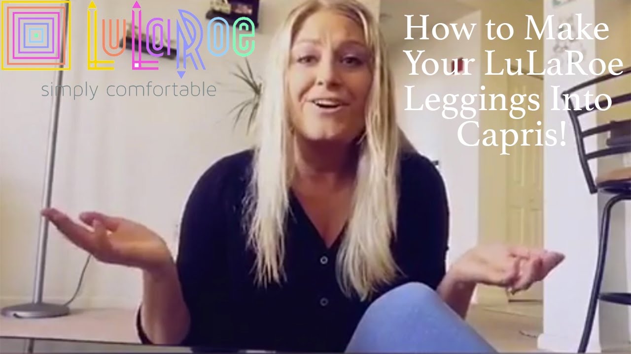 How to Make Your LuLaRoe Leggings Into Capris! - YouTube
