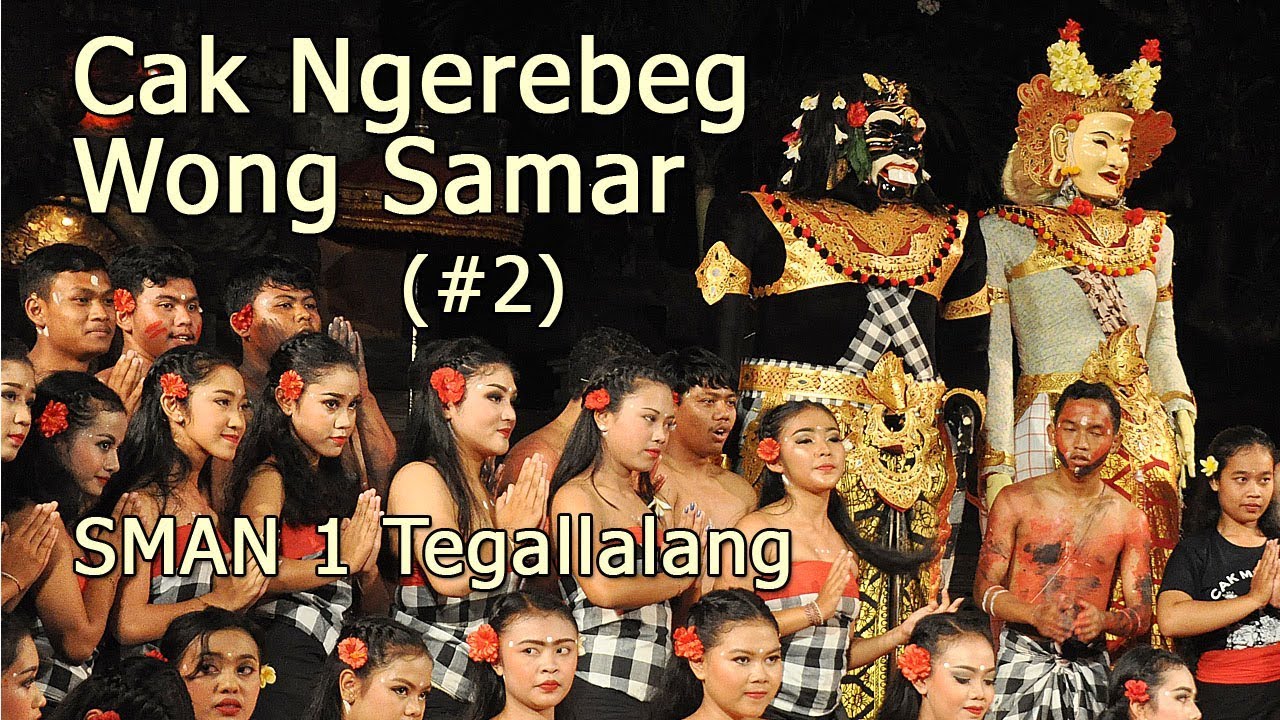 [2/2] Cak Ngerebeg Wong Samar / SMAN 1 Tegallalang - YouTube