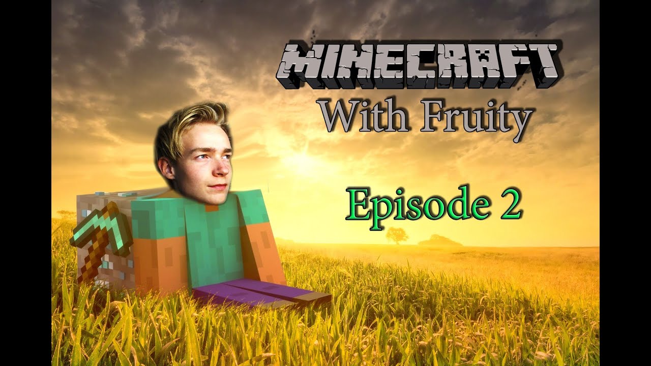 PROGRESS - Fruity Minecraft - Episode 2 - YouTube
