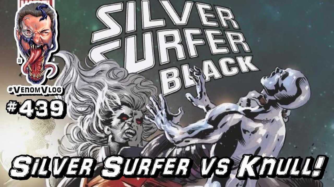 Venom Vlog #439: Silver Surfer vs Knull! - YouTube