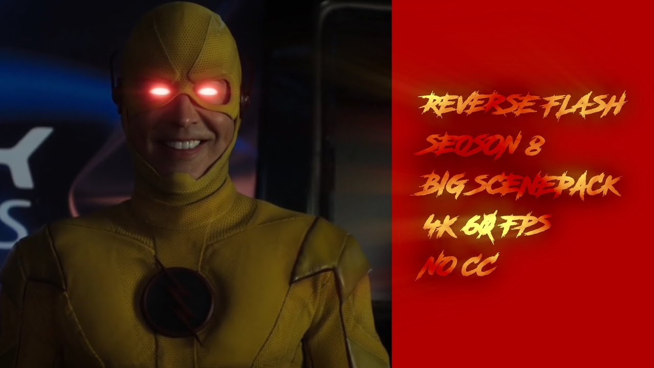 Reverse flash S8 Big Scenepack 4K 60 FPS No cc - YouTube