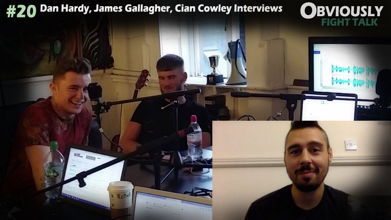 OFT #20 - Dan Hardy Interview, James Gallagher & Cian Cowley in Studio ...