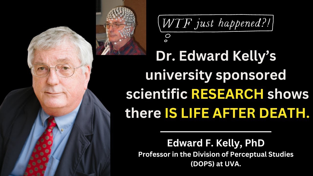 Afterlife Research with Edward F. Kelly, PhD of DOPS - Division of ...